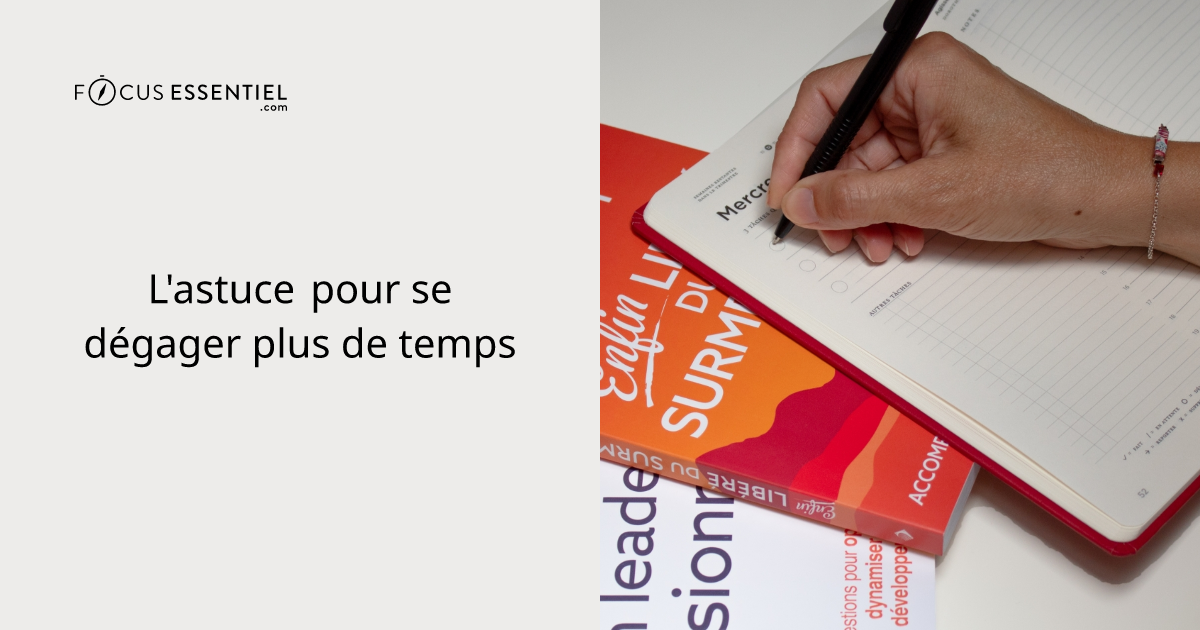 L'astuce pour se dégager plus de temps